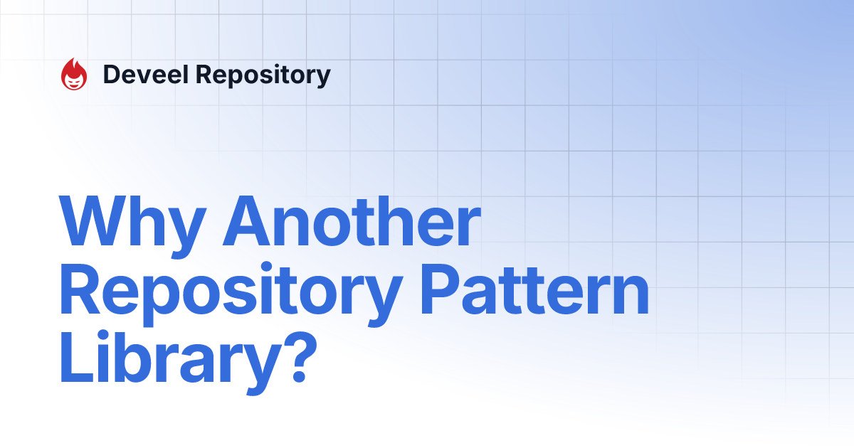Why Another Repository Pattern Library? | Deveel Repository